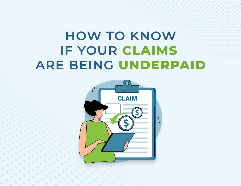 Tips to Identify, Resolve & Maximize Underpaid Claims