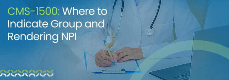 CMS-1500: Indicate Group, Rendering NPI and Rendering Provider