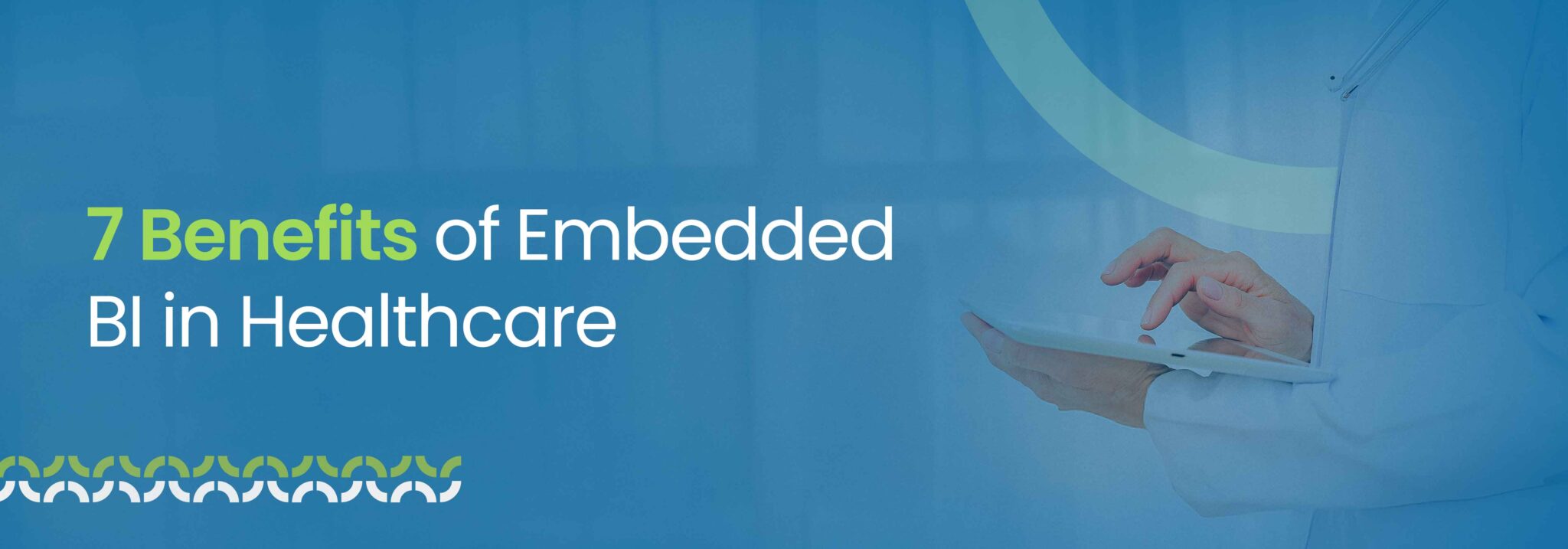 7 Benefits of Embedded BI in Healthcare | MedCare MSO