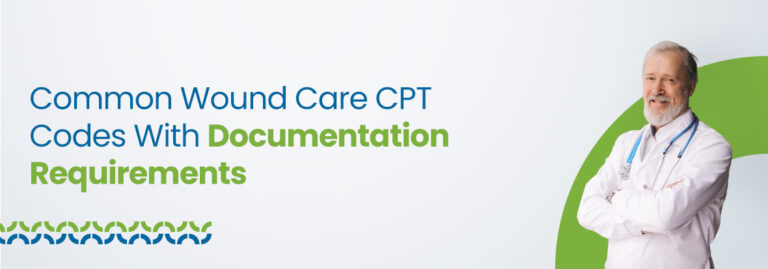 Common Wound Care CPT Codes With Documentation Requirements