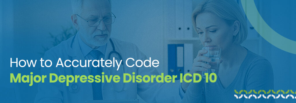 Complete guide to major depressive disorder ICD 10 coding. Learn F32.1 ...