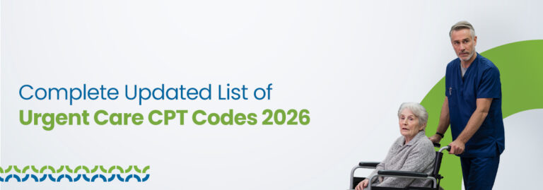 Updated List of Urgent Care CPT Codes : Avoid Billing Errors